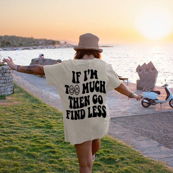 If Im Too Much Go Find Less Svg - Etsy