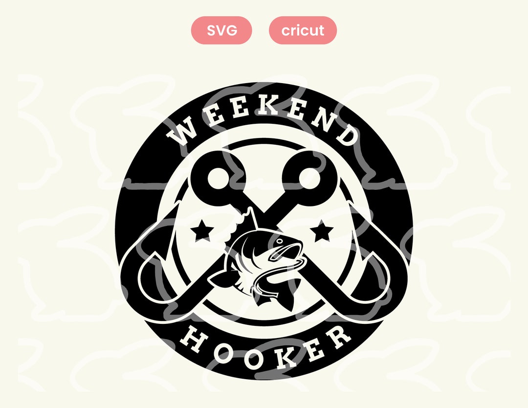 Weekend Hooker Svg Fishing Svg File Bass Fishing Tshirt Design Gift for ...