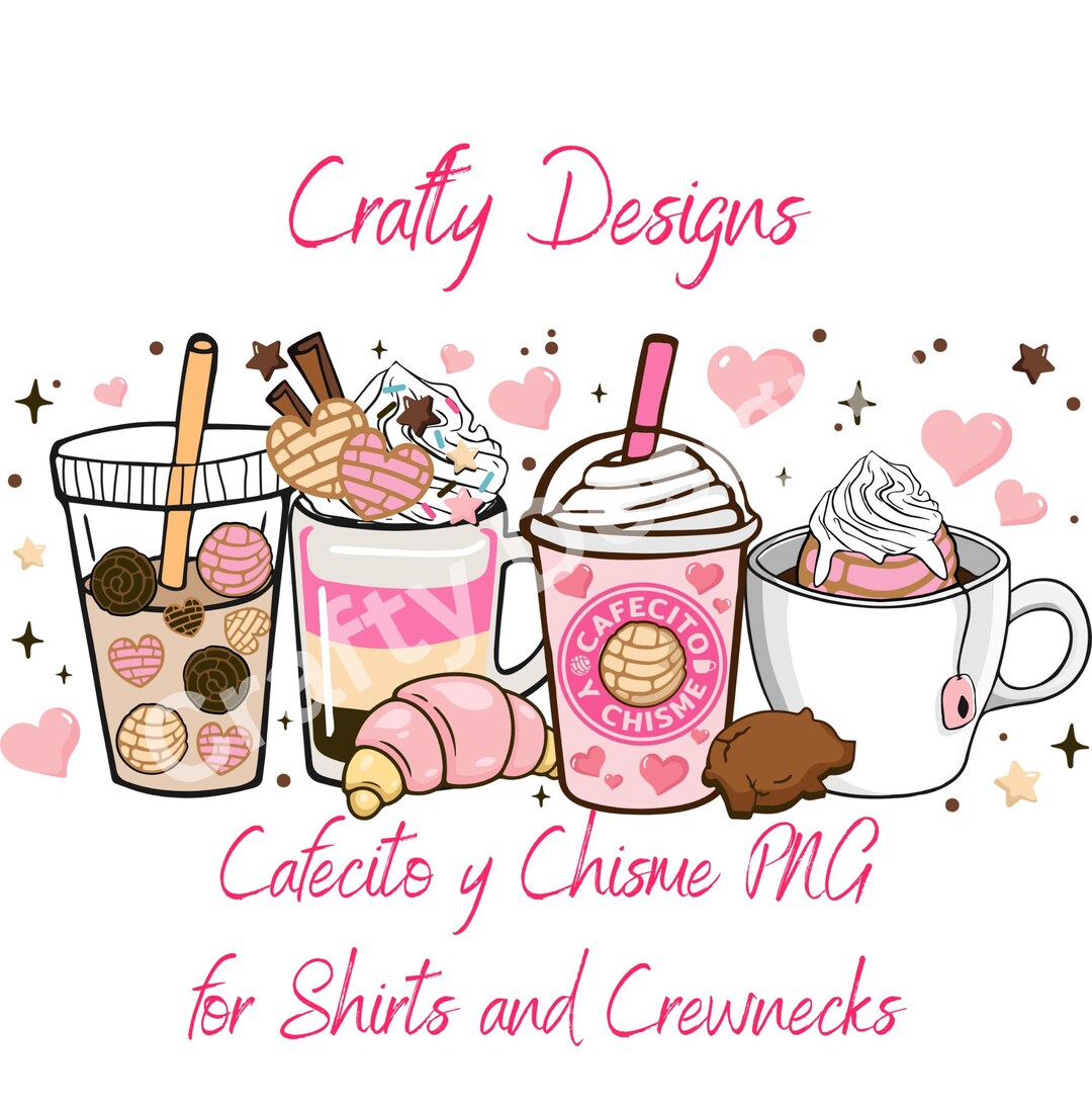 Cafecito Y Chisme Png for Crewnecks and Shirts PNG, JPG. Eco Solvent ...