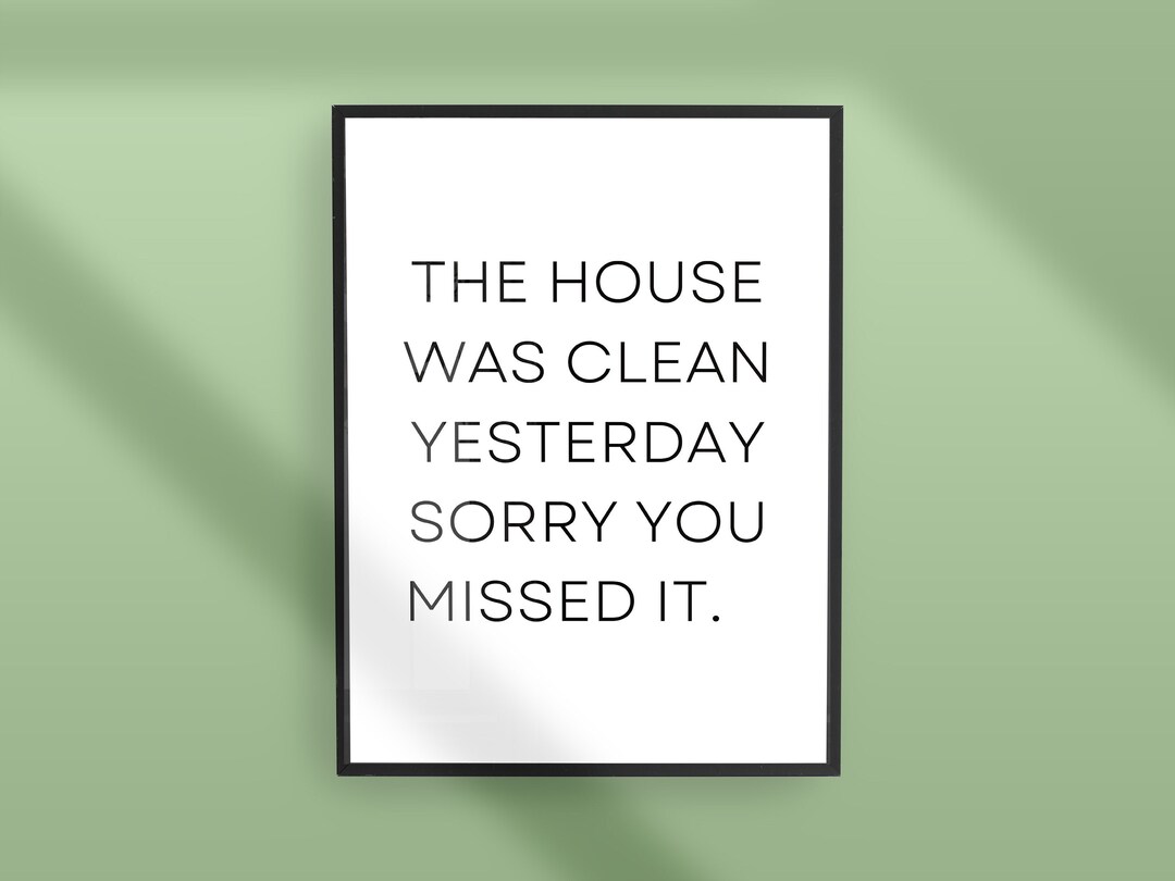 This House Was Clean Yesterday Poster Print, Hallway Print, Kitchen ...