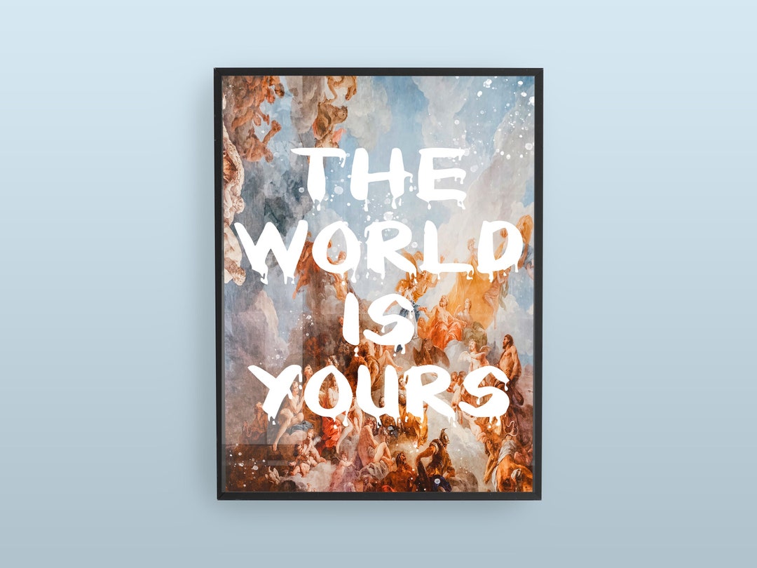 Renaissance Graffiti Art Print: the World is Yours Quote - Etsy