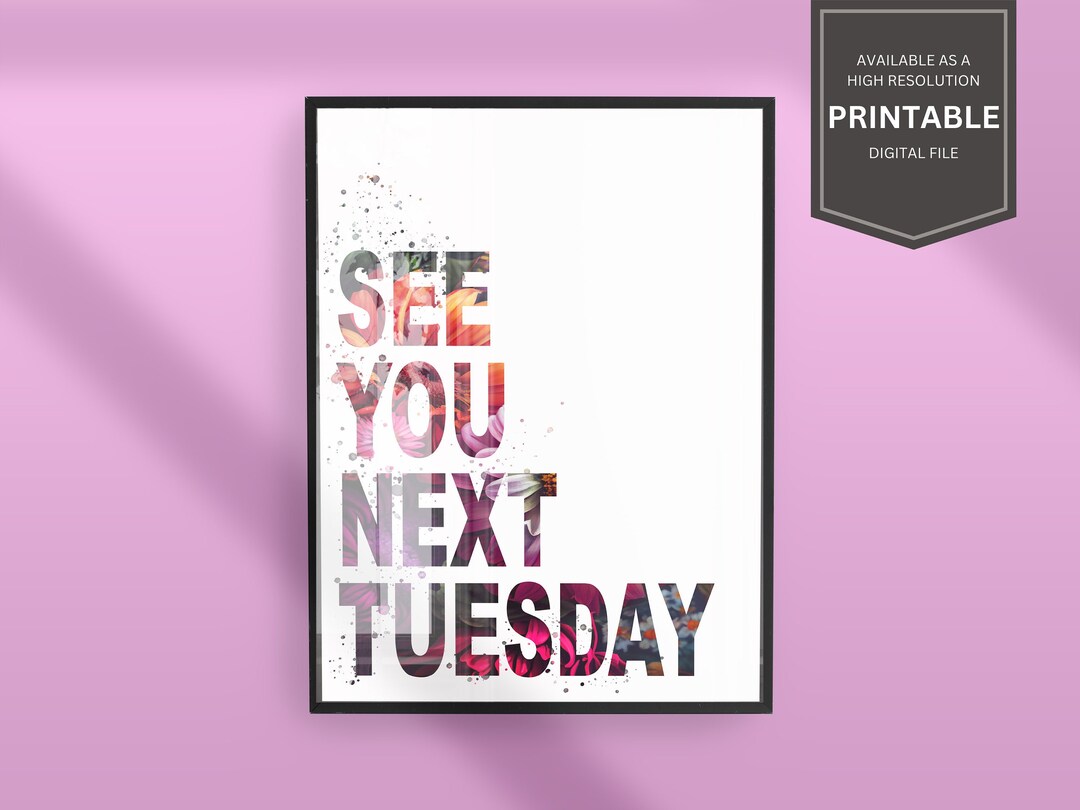 See You Next Tuesday Floral Text Print, New Home Gift, Hallway ...