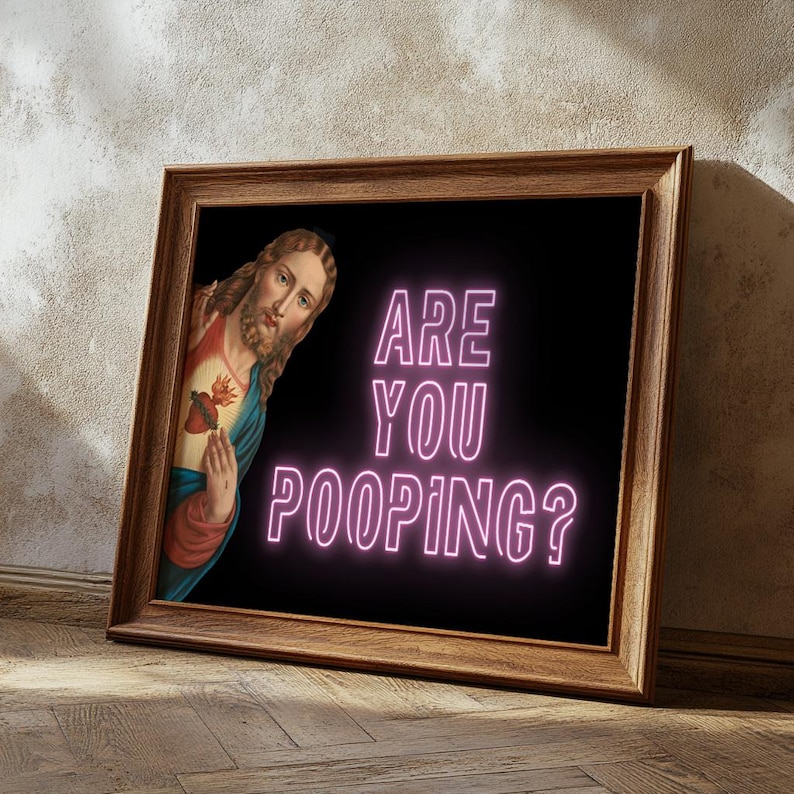 Are You Pooping Jesus Print: Jesus Meme Toilet Humor, Atheist Wall Art ...