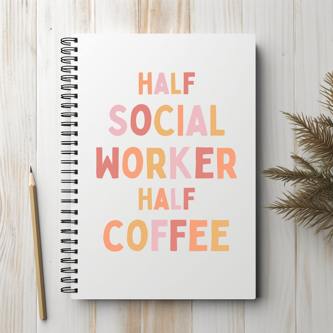 Half Social Worker Half Coffee Notebook, Social Work Planner, School ...