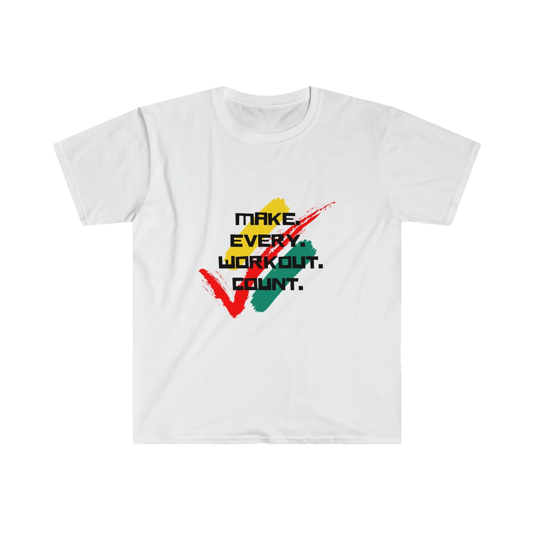 Make Every Workout Count T-shirt: Bodybuilding SHIRT, MUSCLE Shirt, Gym ...