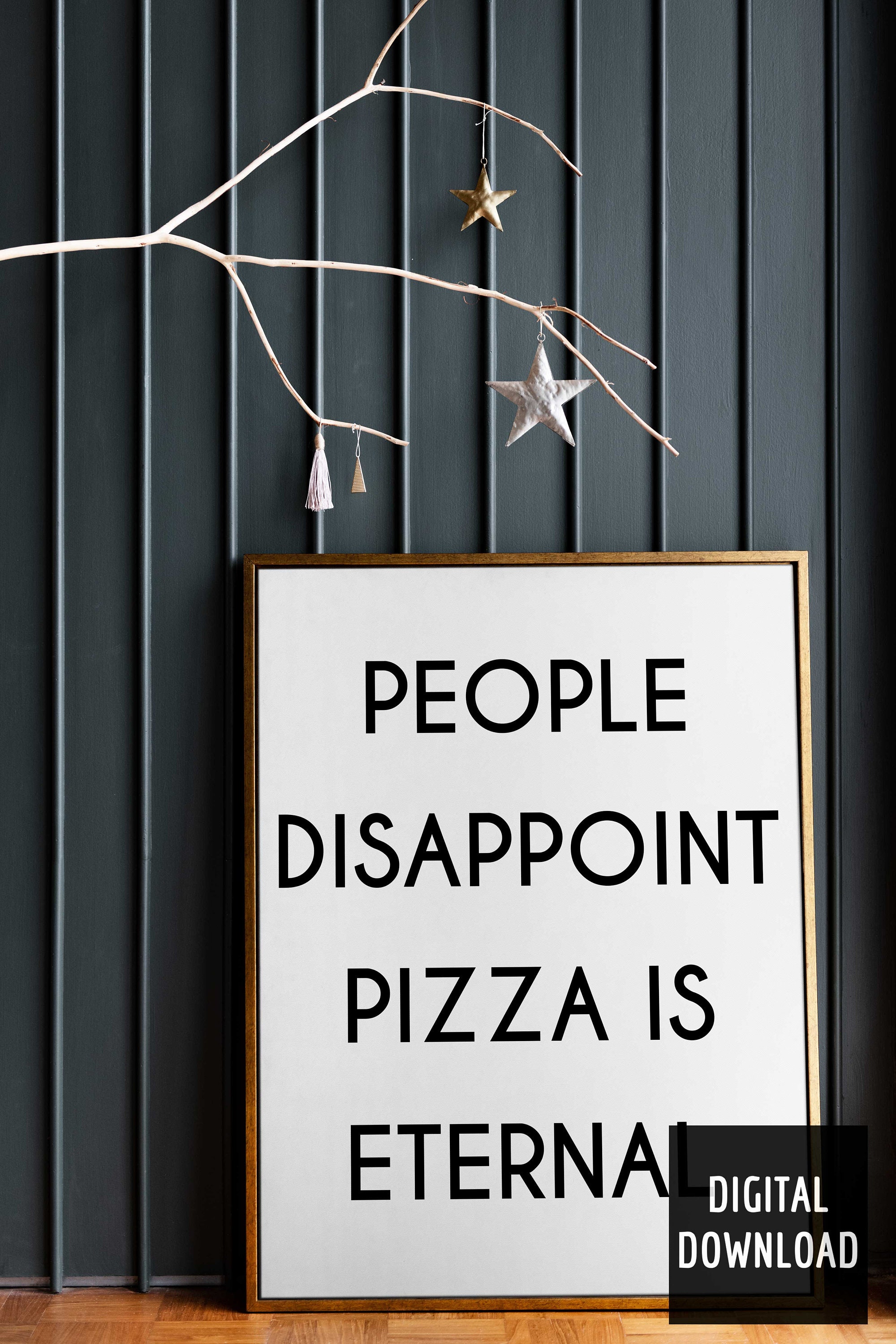 People Disappoint Pizza is Eternal, Wall Decor, Home Decor, Entryway ...