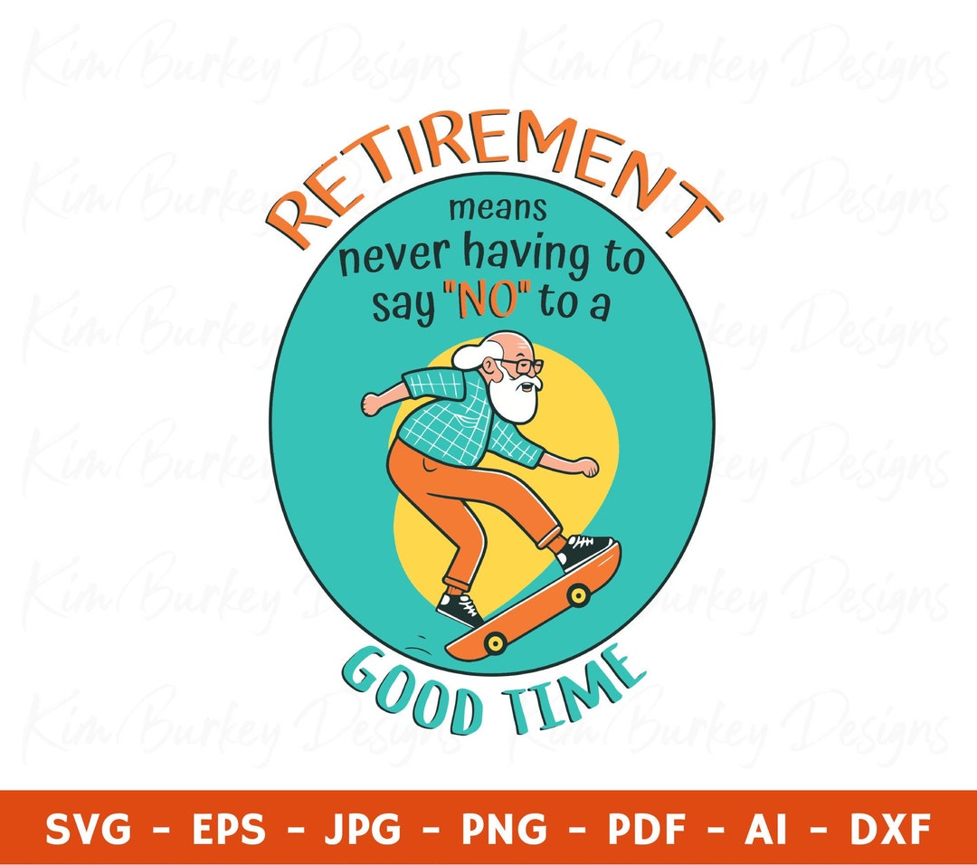 Funny Retirement SVG for Men, Retirement SVG Cricut Vector Files, Good ...