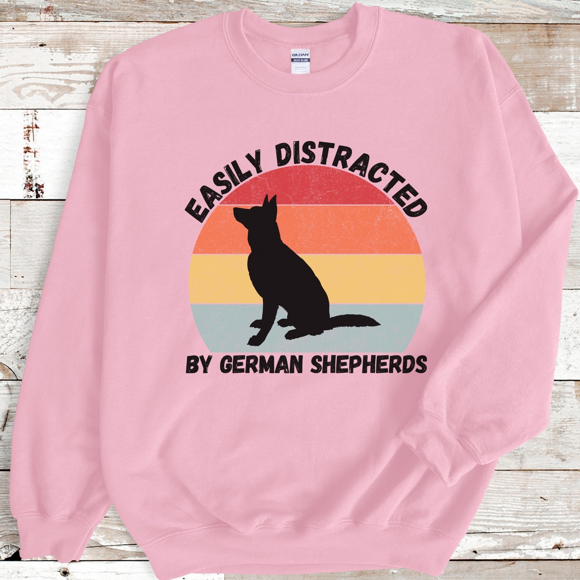 Funny German Shepherd Sweatshirt | Easily Distracted by German ...