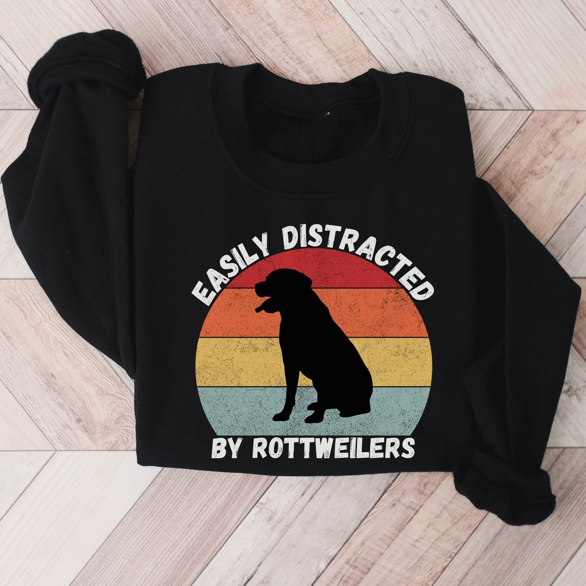 Funny Rottweiler Sweatshirt | Easily Distracted by Rottweilers Sweater ...