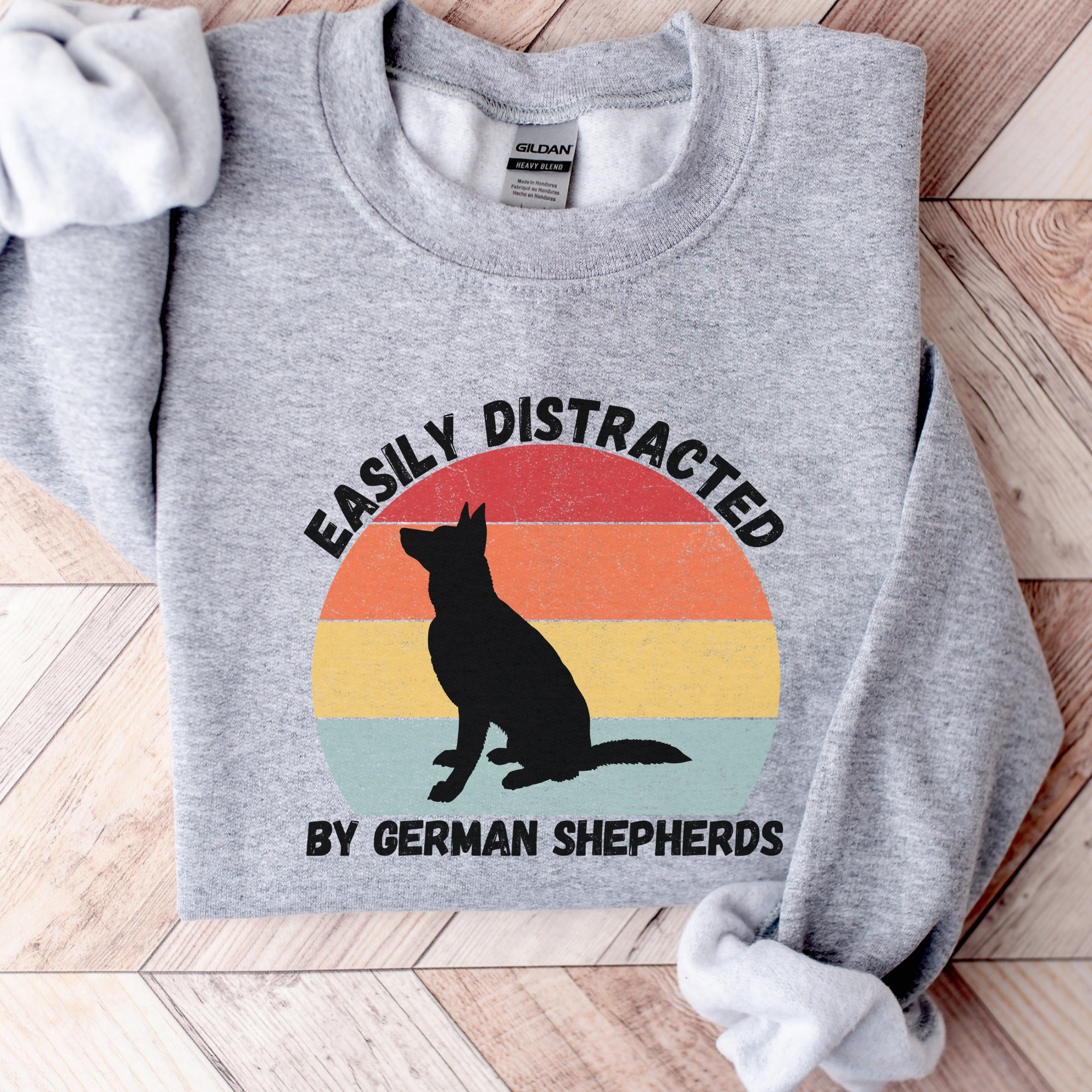 Funny German Shepherd Sweatshirt | Easily Distracted by German ...