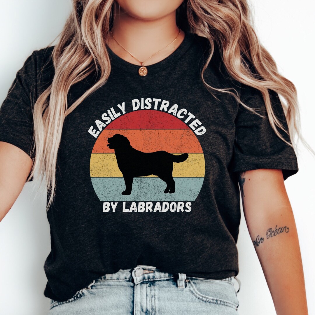 Funny Labrador Shirt | Easily Distracted by Labradors T-shirt | Black ...