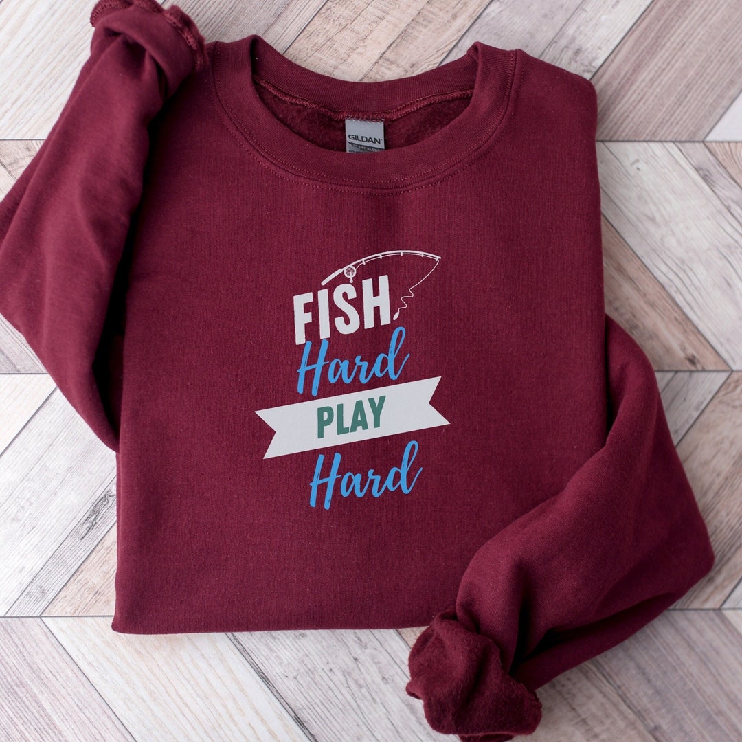 Funny Fishing Sweatshirt | Fish Hard Play Hard | Fishing Sweater ...