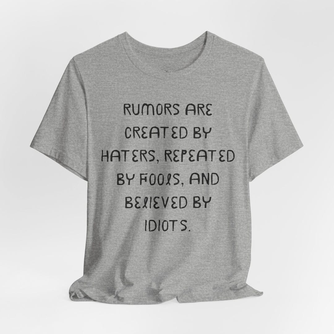 Funny I've Had It up to HERE Rumors Haters and Idiots Tee Shirt, Unisex ...