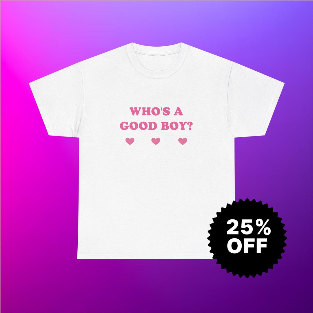Gildan 5000 | Who's a Good Boy Shirt | Funny Meme Tee | Ironic Joke ...