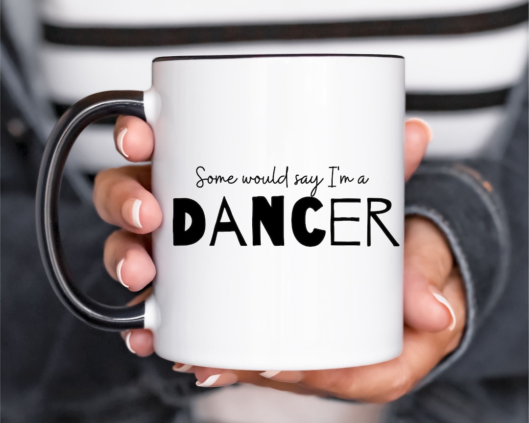 Dancer Mug, Funny Dance Gifts, Social Dance Gifts, Dance Lovers Mug ...