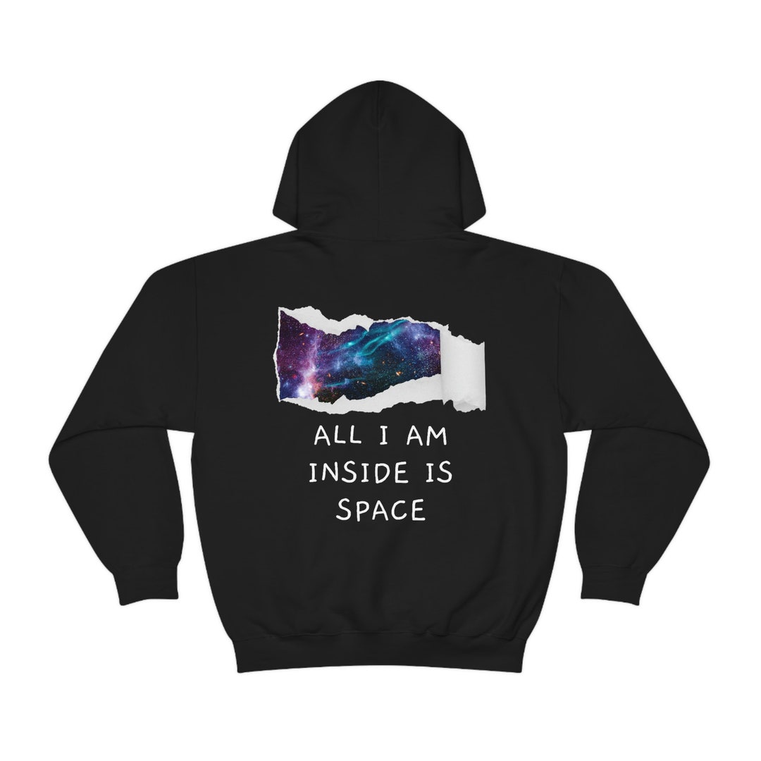 All I Am Inside is Space Hoodie Galaxy Space Hoodie Hoodie for Space ...