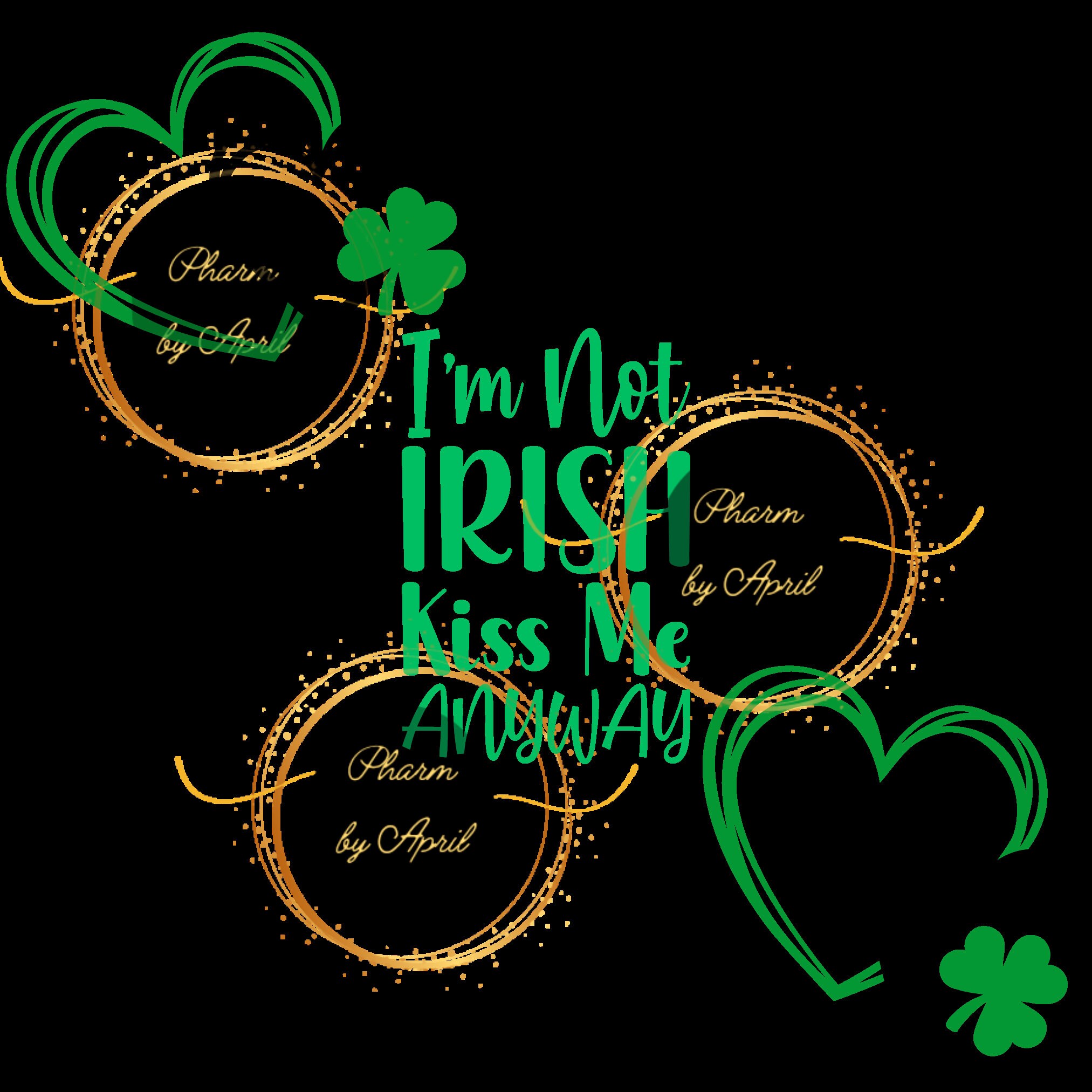 Im Not Irish Kiss Me Anyway Png Instant Download - Etsy