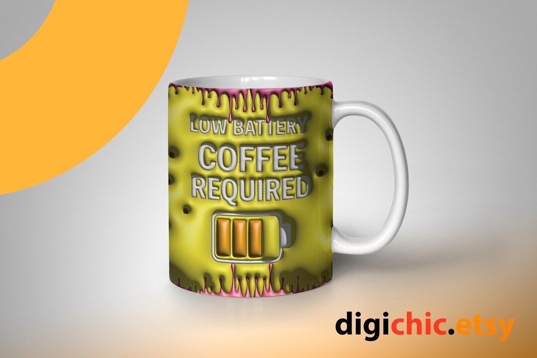 3d Inflated Low Battery Coffee Required Mug Wrap, Funny Coffee Cup ...