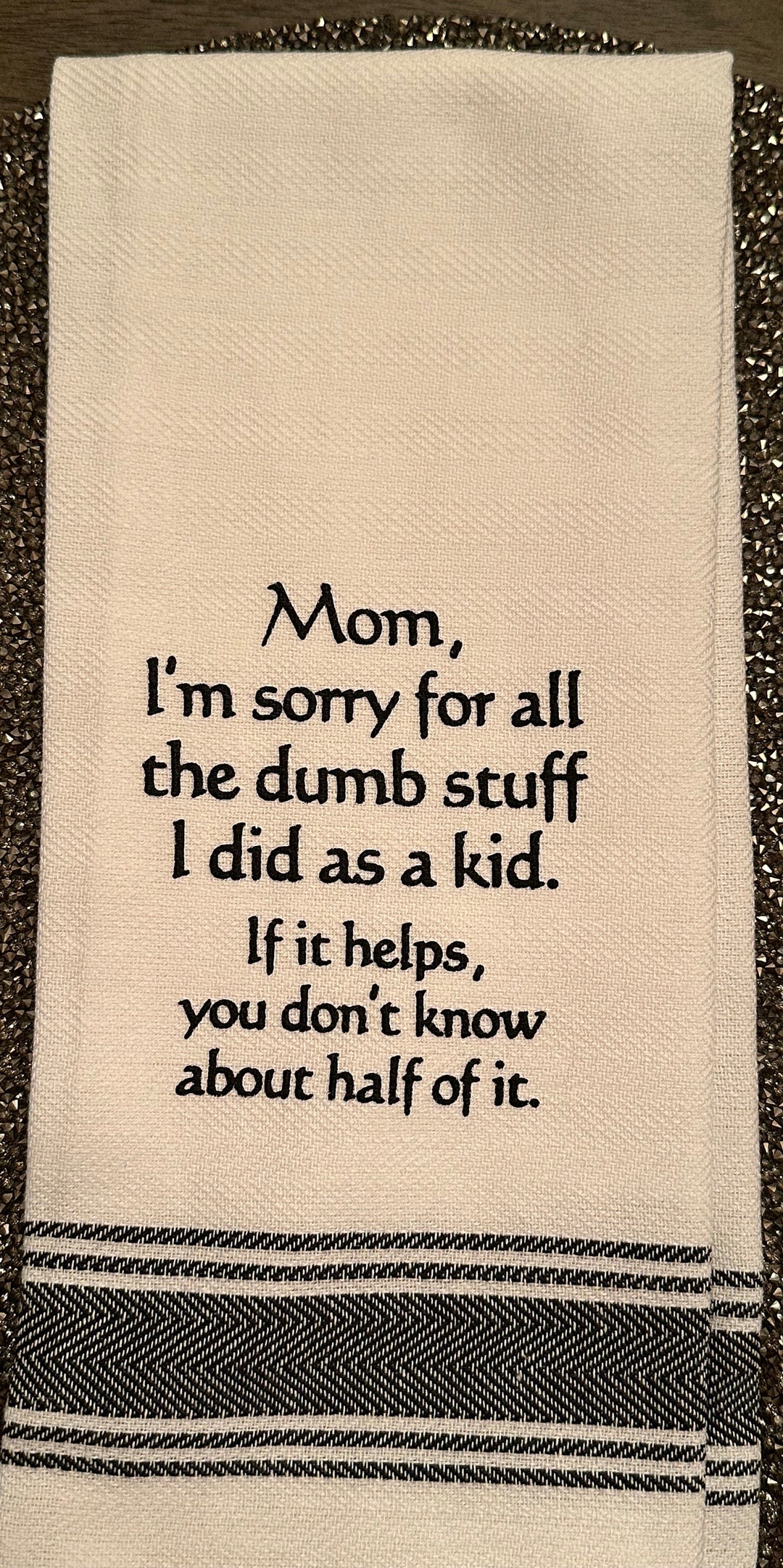 Mom Im Sorry for All the Dumb Stuff Funny Towel - Etsy