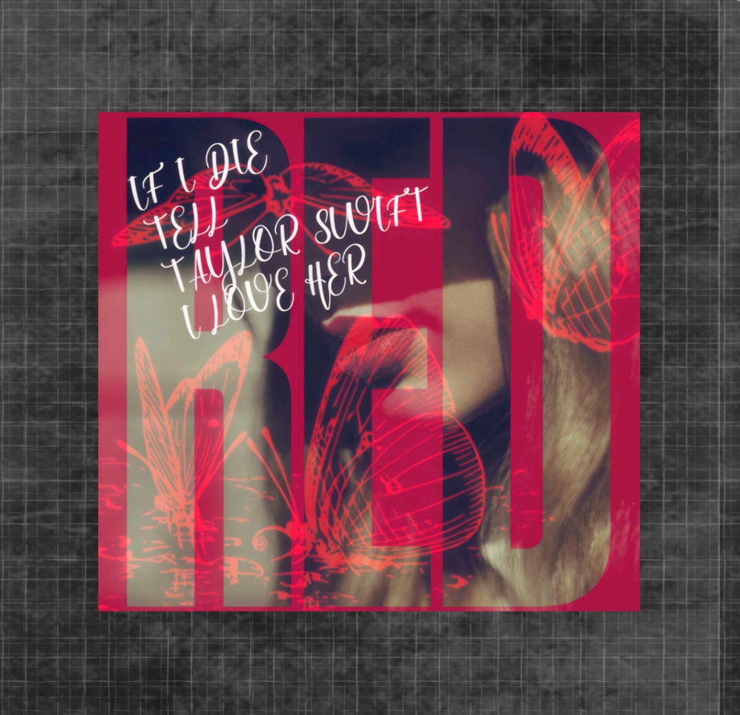 Taylor Swiftie Red Album Custom Sticker If I Die Tell Taylor Swift I ...