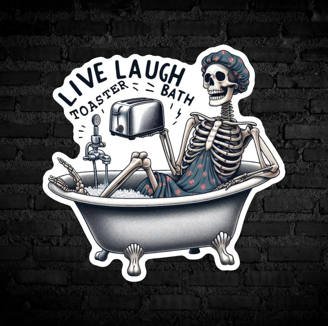 Live Laugh Toaster Bath Skull Glossy Sticker Waterproof Skeleton ...