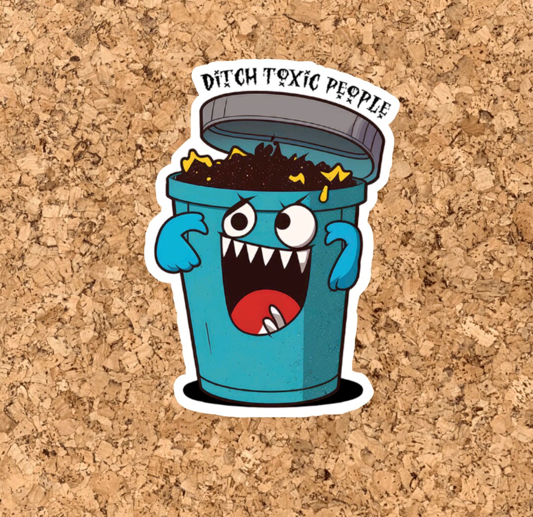 Mental Health Ditch Toxic People Waterproof Trash Can Sticker Social ...