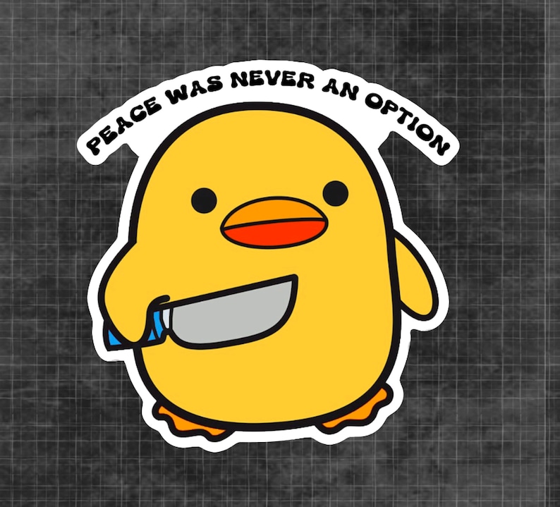 Peace Was Never an Option Duck Vinyl Sticker | Cute Animal Stickers ...