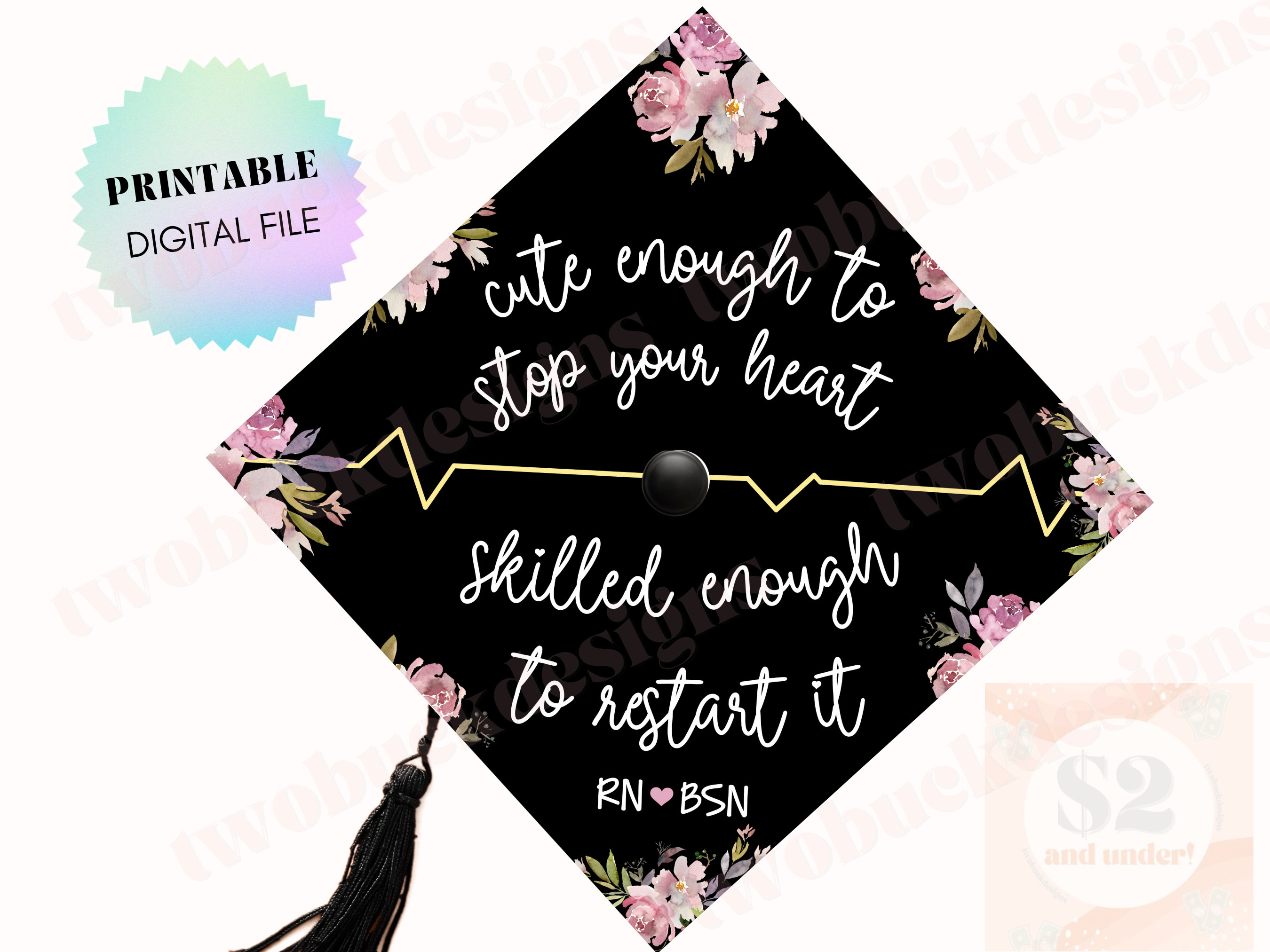 Printable Grad Cap, BSN Grad Cap, Cute Enough to Stop Your Heart Grad ...
