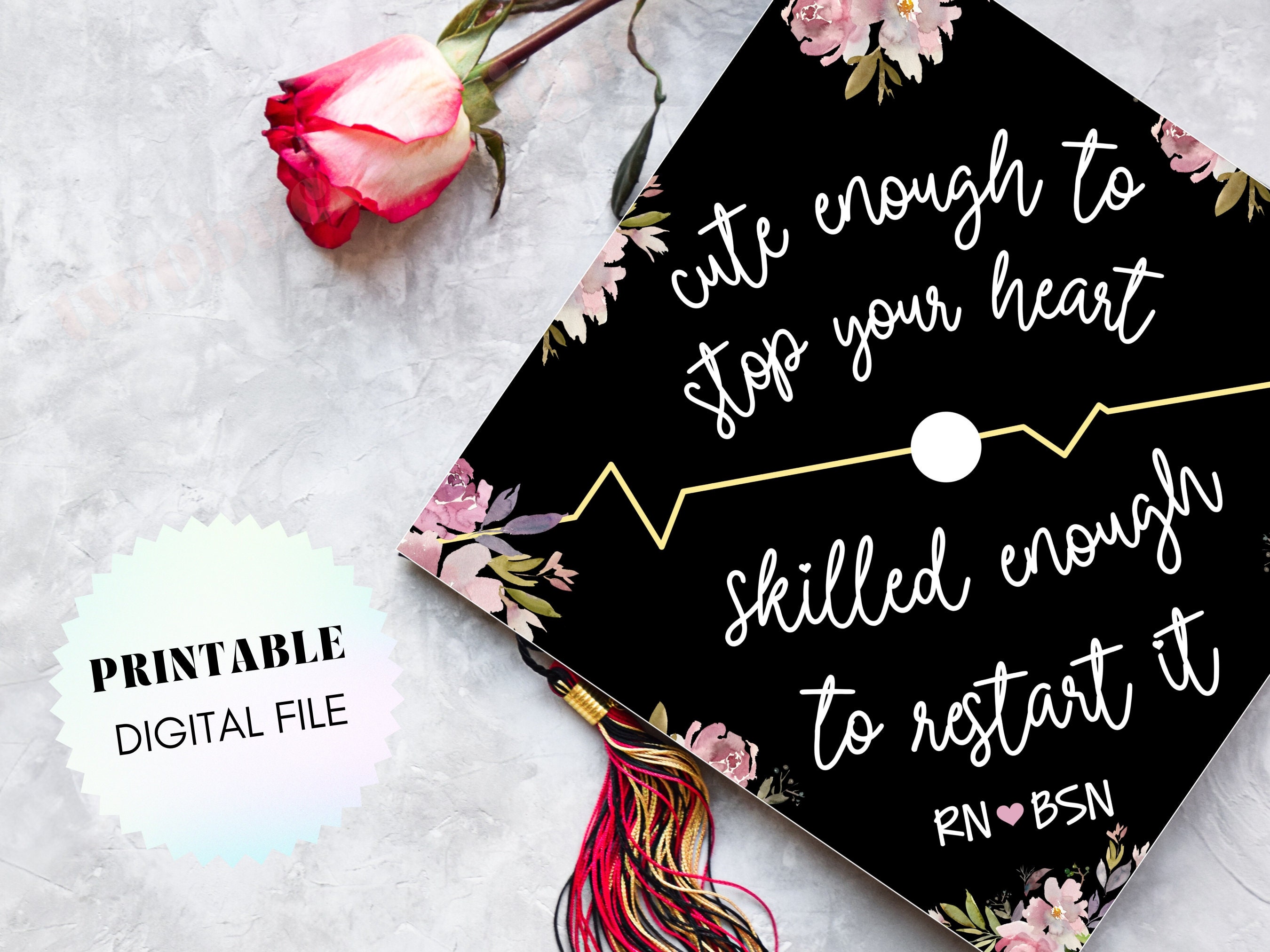Printable Grad Cap, BSN Grad Cap, Cute Enough to Stop Your Heart Grad ...