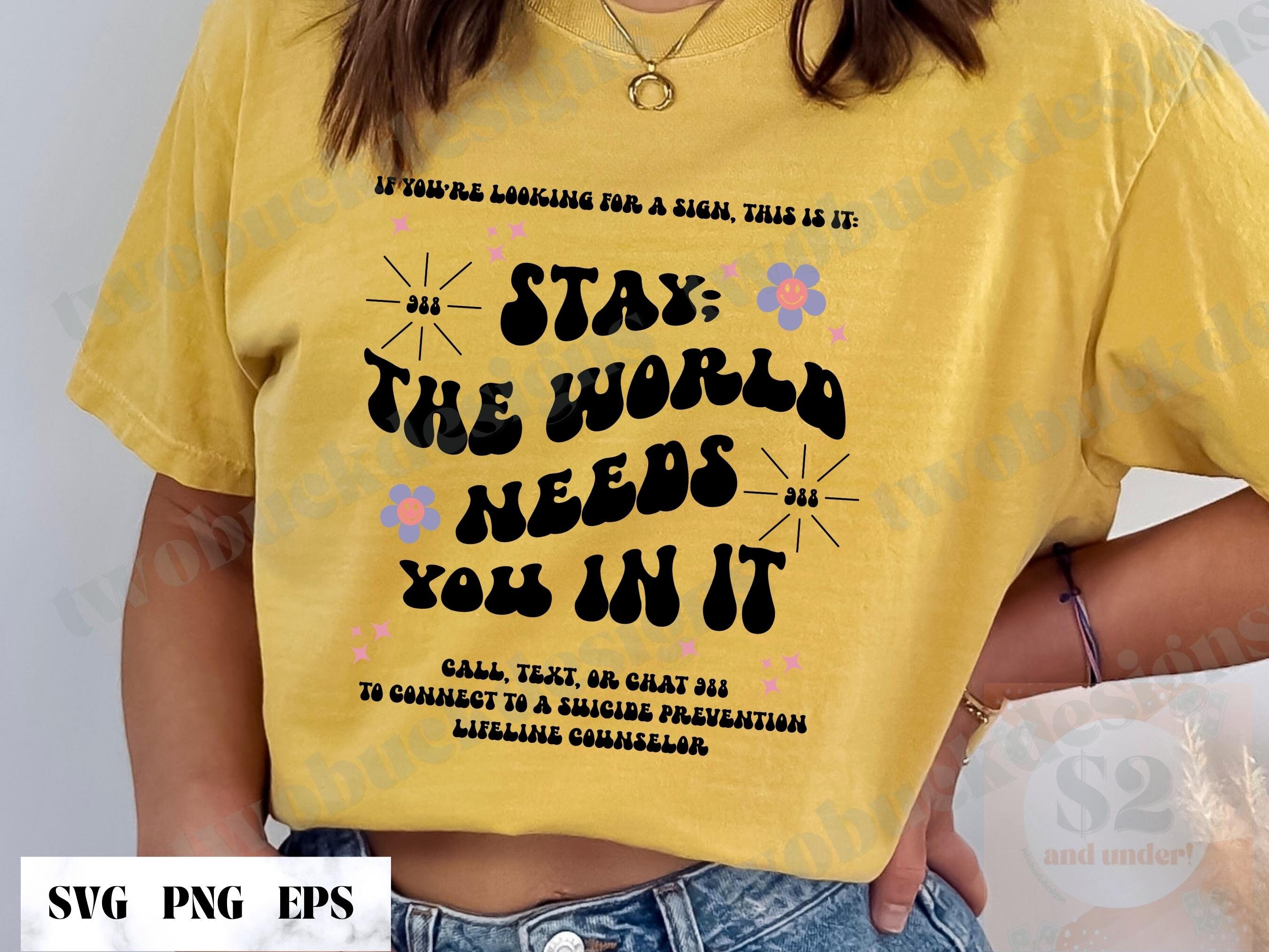 988 SVG Stay the World Needs You Svg Mental Health - Etsy Canada