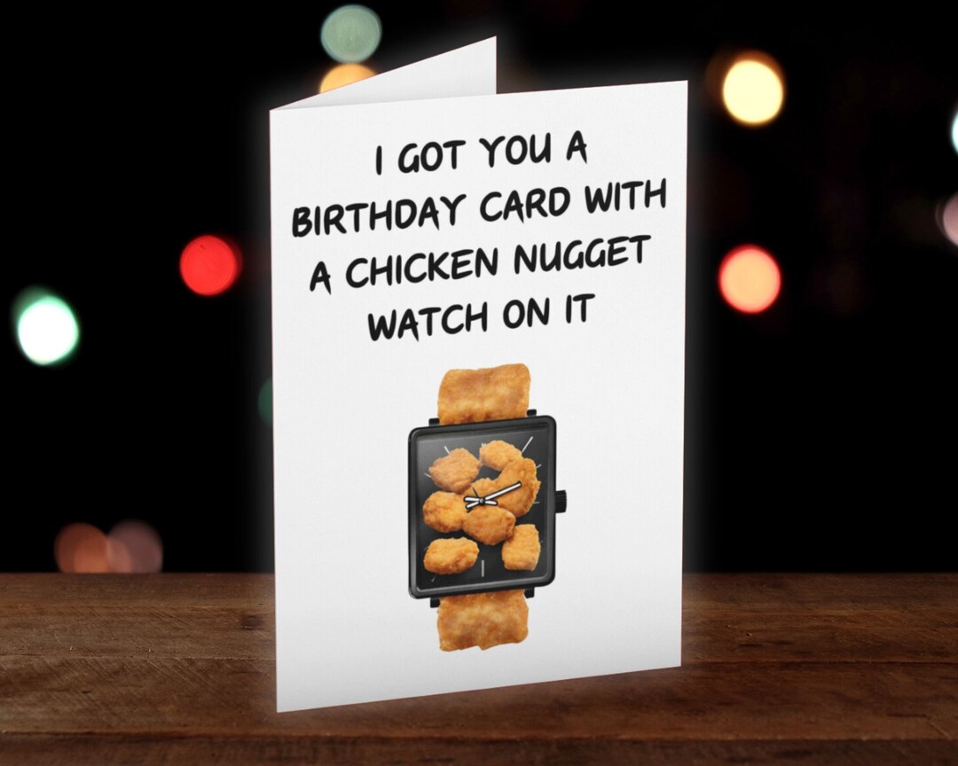 Chicken Nugget Watch Birthday Card, Random Birthday Card, Quirky Unique ...