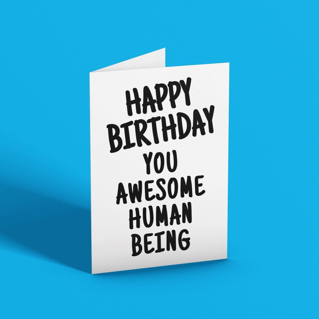 Funny Birthday Card, Happy Birthday You Awesome Human Being, Card for ...