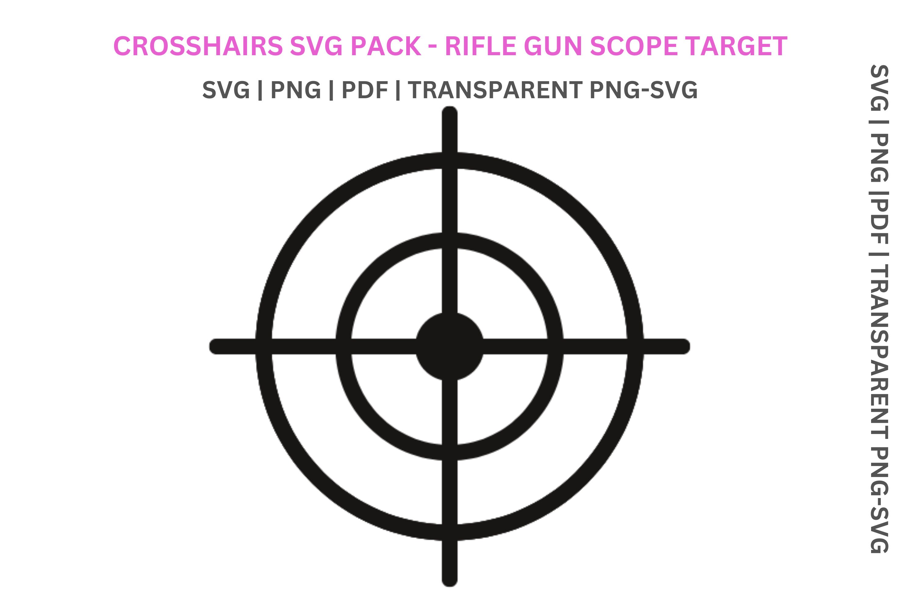 Crosshairs SVG Pack - Rifle Gun Scope Target Printable Silhouette ...