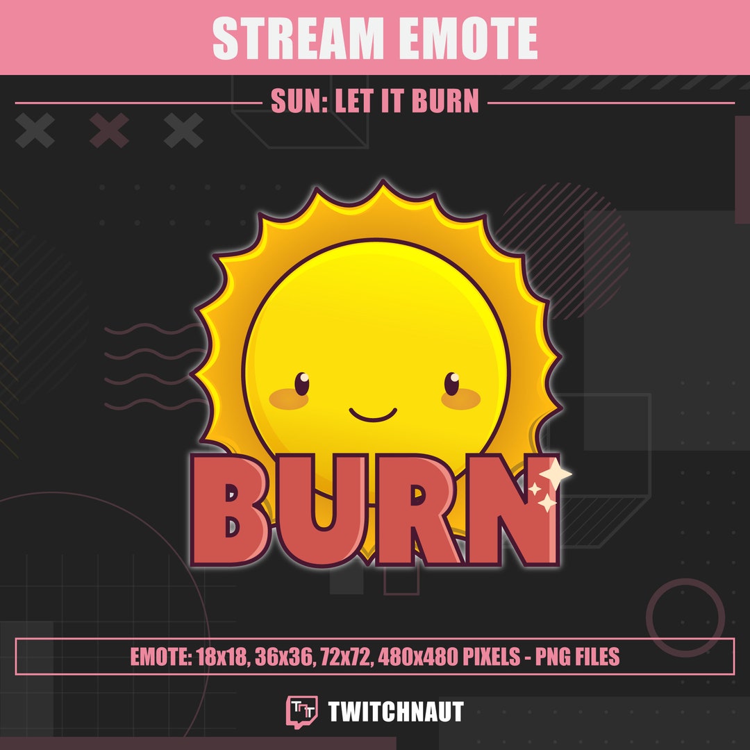 Let It Burn Sun Emote for Twitch Cute Lit Sun Stream Emote Adorable Fun ...