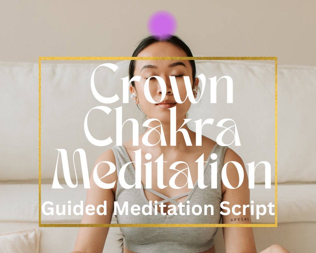 Crown Chakra Guided Meditation Script Sahasrara Meditation - Etsy