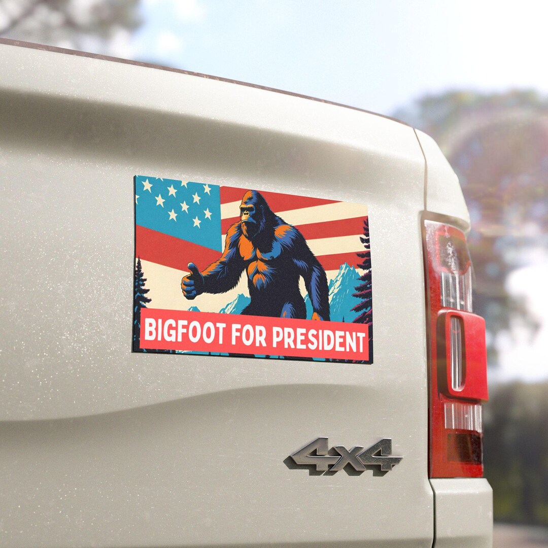 Bigfoot for President Car Magnet Bigfoot Magnet Funny Car Magnet ...