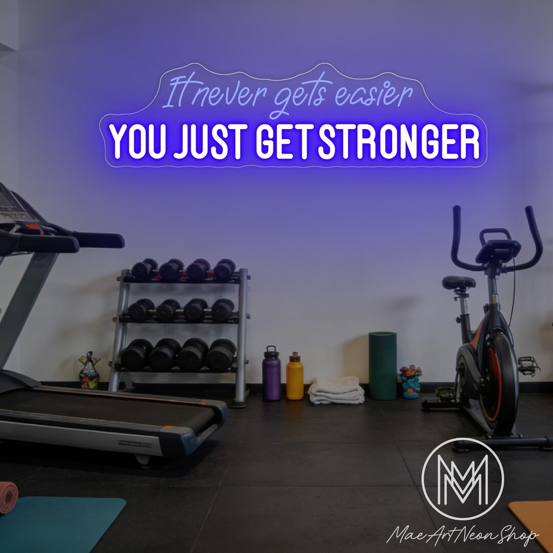 It Never Gets Easier You Just Get Stronger Neon Sign,motivation Gym ...