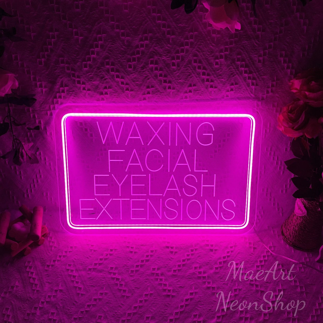 Waxing Facial Eyelash Extensions Neon Sign, Lash Salon Decor Beauty ...