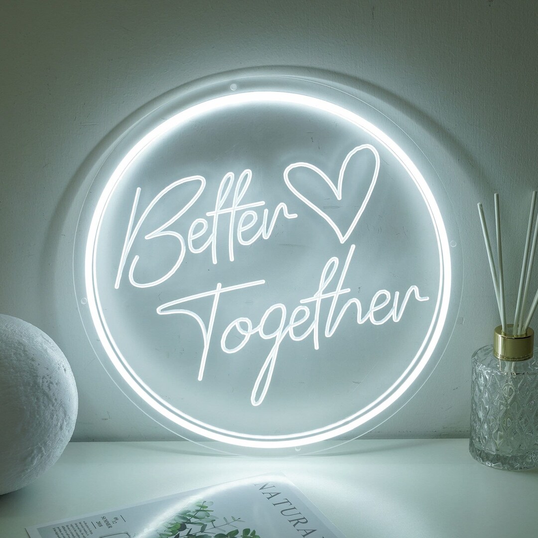 Better Together Neon Sign Custon Neon Sign Personalized Gift LED Neon ...