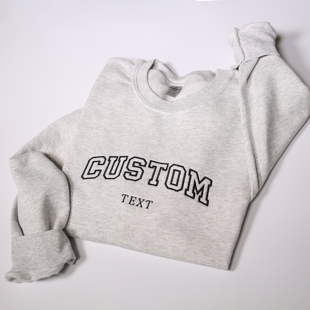 Personalized Text Embroidered Sweatshirt, Custom University Embroidery ...