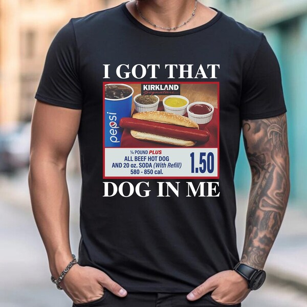I Got That Costco Dog in Me - Etsy