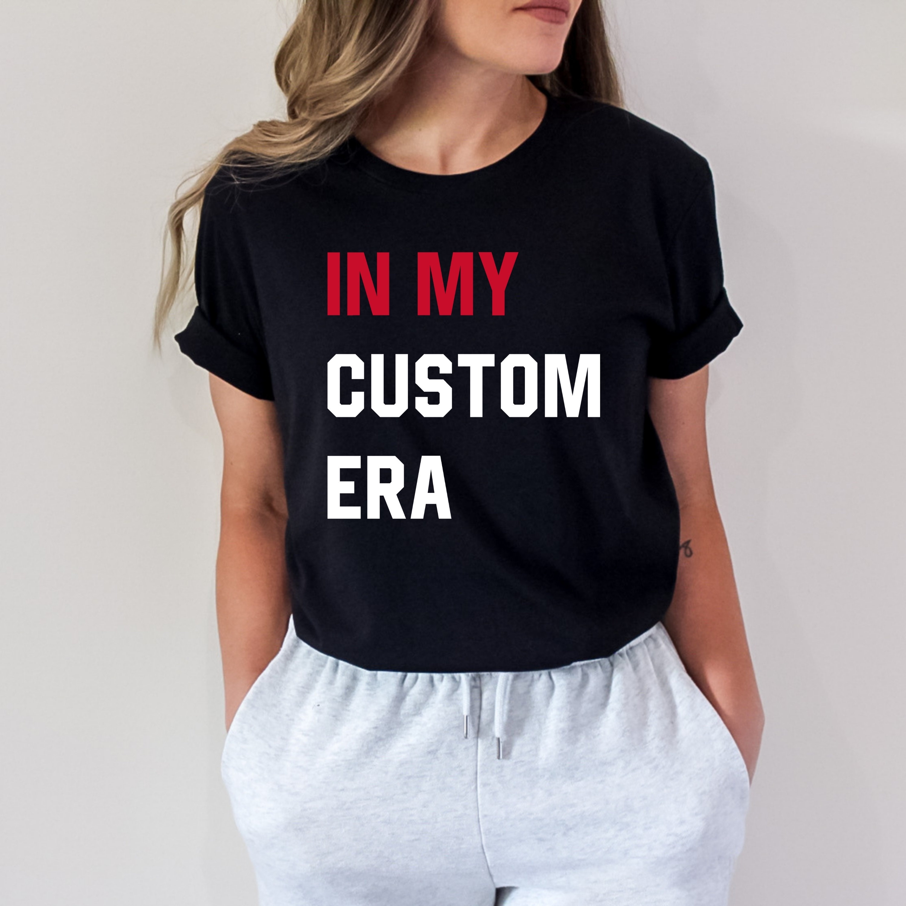 In My Custom Era Shirt for Woman, Custom Era Gift for Her, Personalized Shirt, Custom Text Era ...