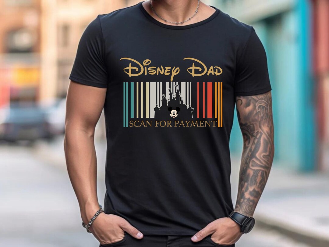 Disney Dad Scan for Payment, Funny Disney Dad Shirt, Gift Idea for Dad ...