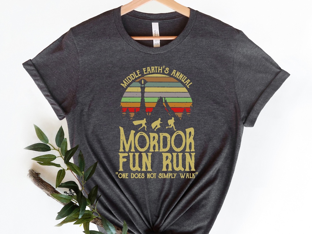 Mordor Fun Run Shirt, Middle Earth's Annual Mordor Fun Run One Does Not ...