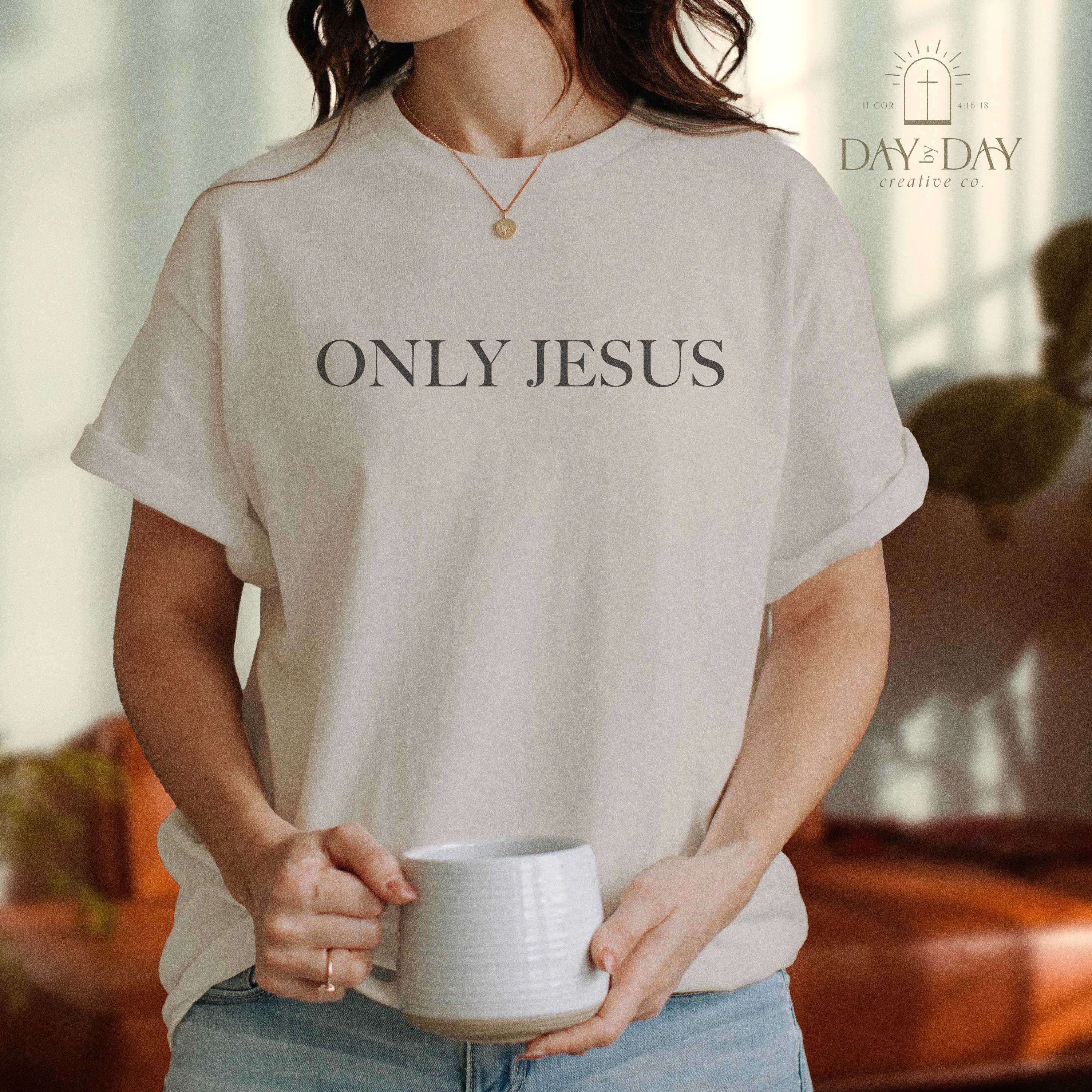 Only Jesus Quote Shirt, Christian Merch, Faith Bible Based Apparel ...