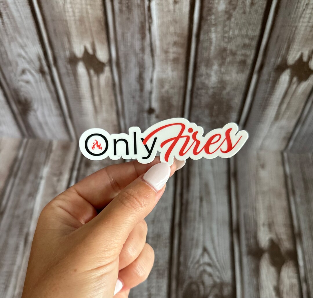 Only Fires Sticker - Etsy