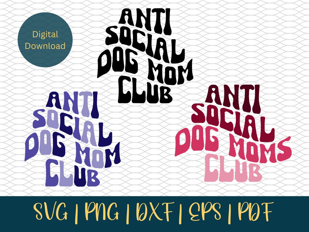 Anti Social Dog Moms Club Svg, Dog Mama Svg, Dog Mom Shirt, Anti Social ...