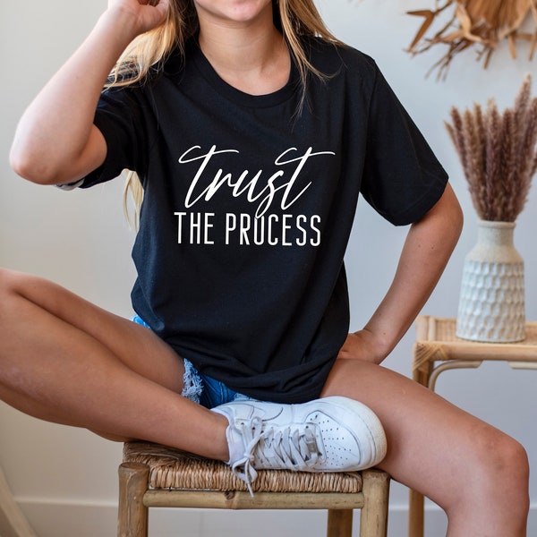 Trust the Process Shirt - Etsy