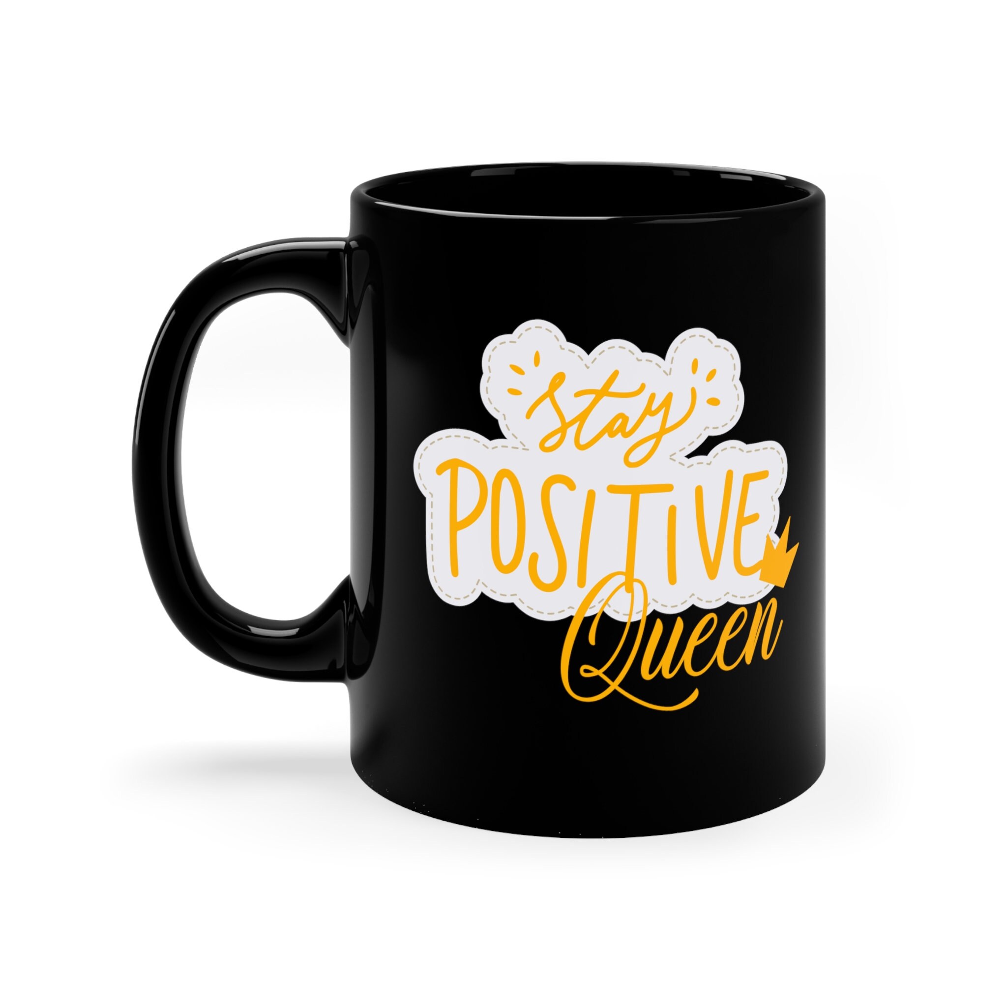Stay Positive Queen Mug / Positive Mugs / Best Friend Birthday Gift ...
