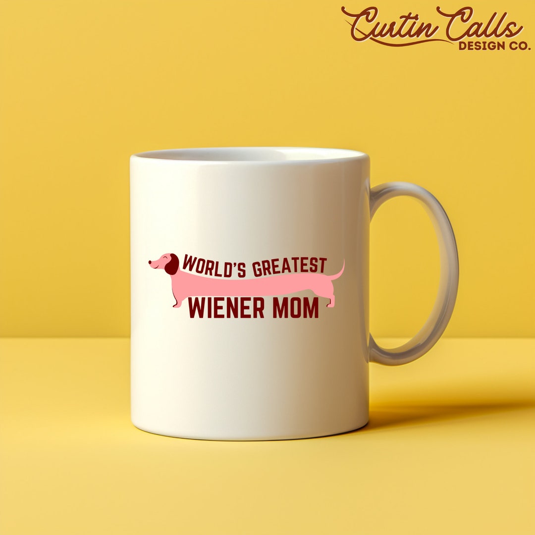 Wiener Dog Mom, Wiener Dog, Wiener Dog Lover, Weiner Dog Mug, Wiener ...
